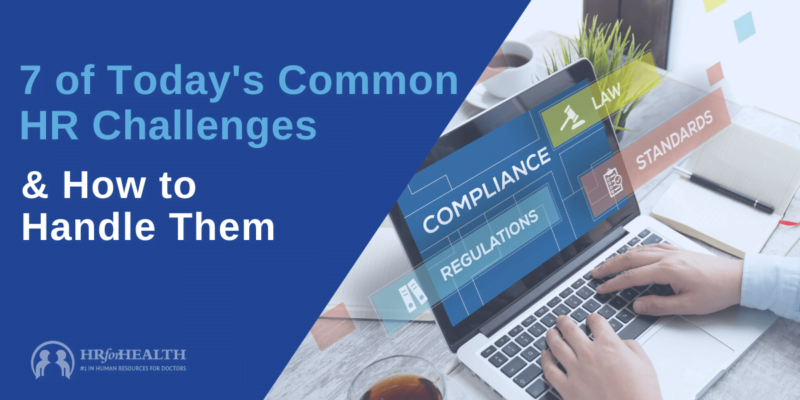 7 of Today's Common HR Challenges & How to Handle Them