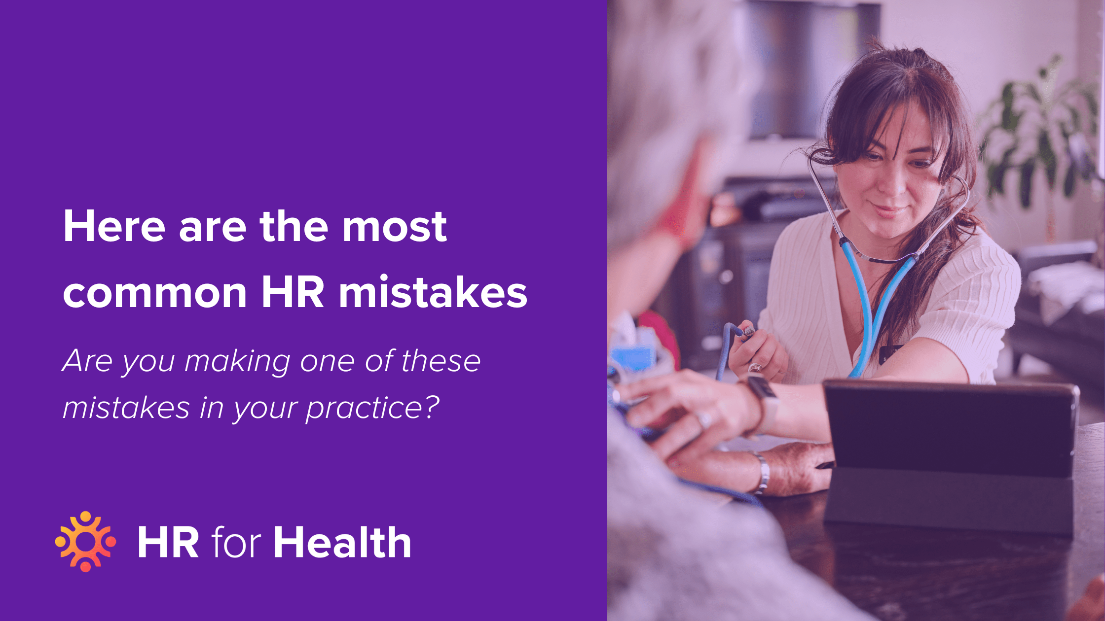 The Top 10 HR Mistakes in Healthcare Practices: Navigating Common ...