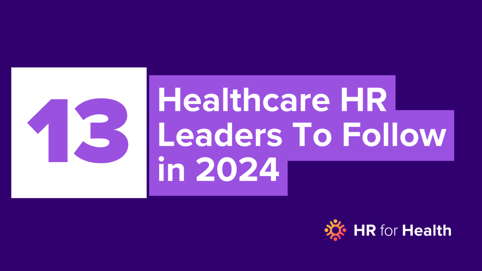 13 Healthcare HR Leaders To Follow in 2024 | hrforhealth.com 13 Healthcare HR Leaders To Follow in 2024 | hrforhealth.com
