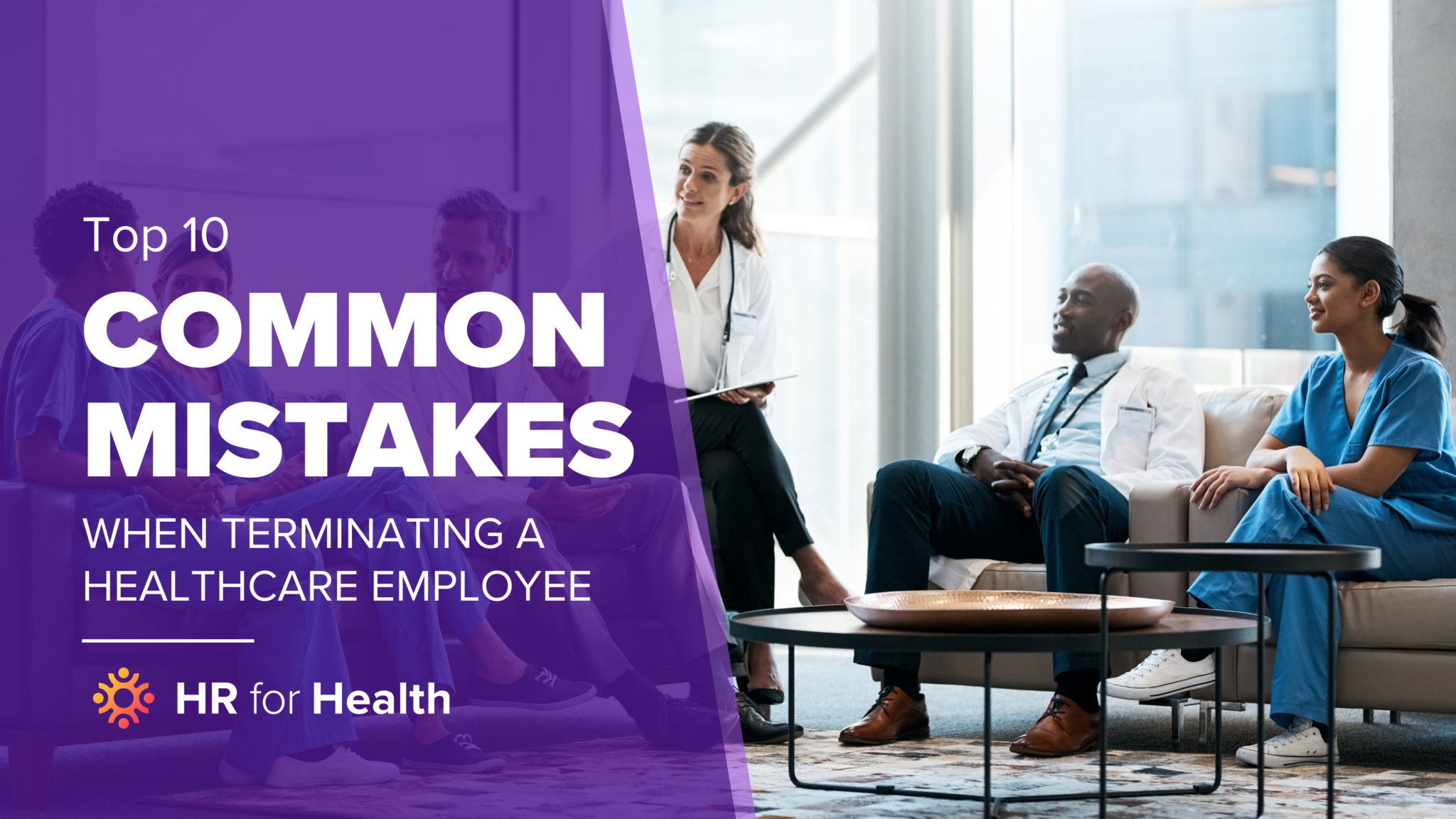 10 Common Mistakes When Terminating a Healthcare Employee