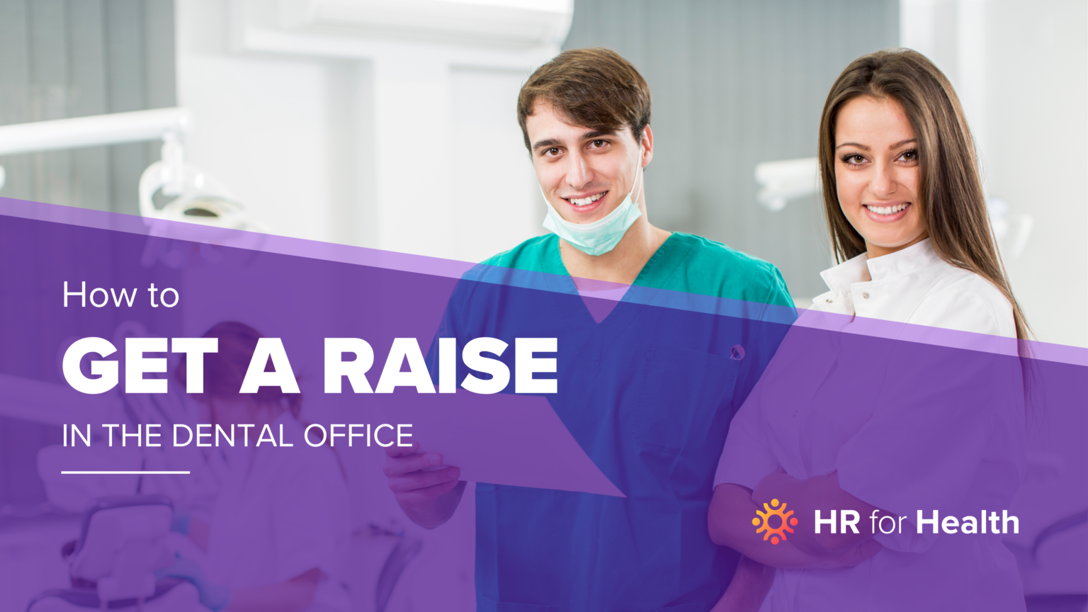 How to Get a Raise in the Dental Office | hrforhealth.com