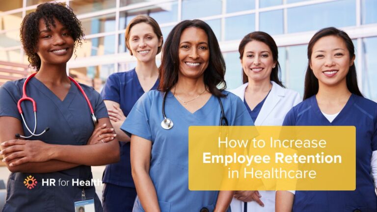 How to Increase Retention in Healthcare: Key Strategies | hrforhealth.com
