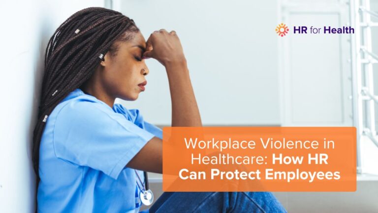 Workplace Violence in Healthcare: How HR Can Protect Employees ...