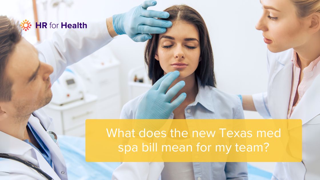 New Texas Med Spa Bill and How to Respond | hrforhealth.com