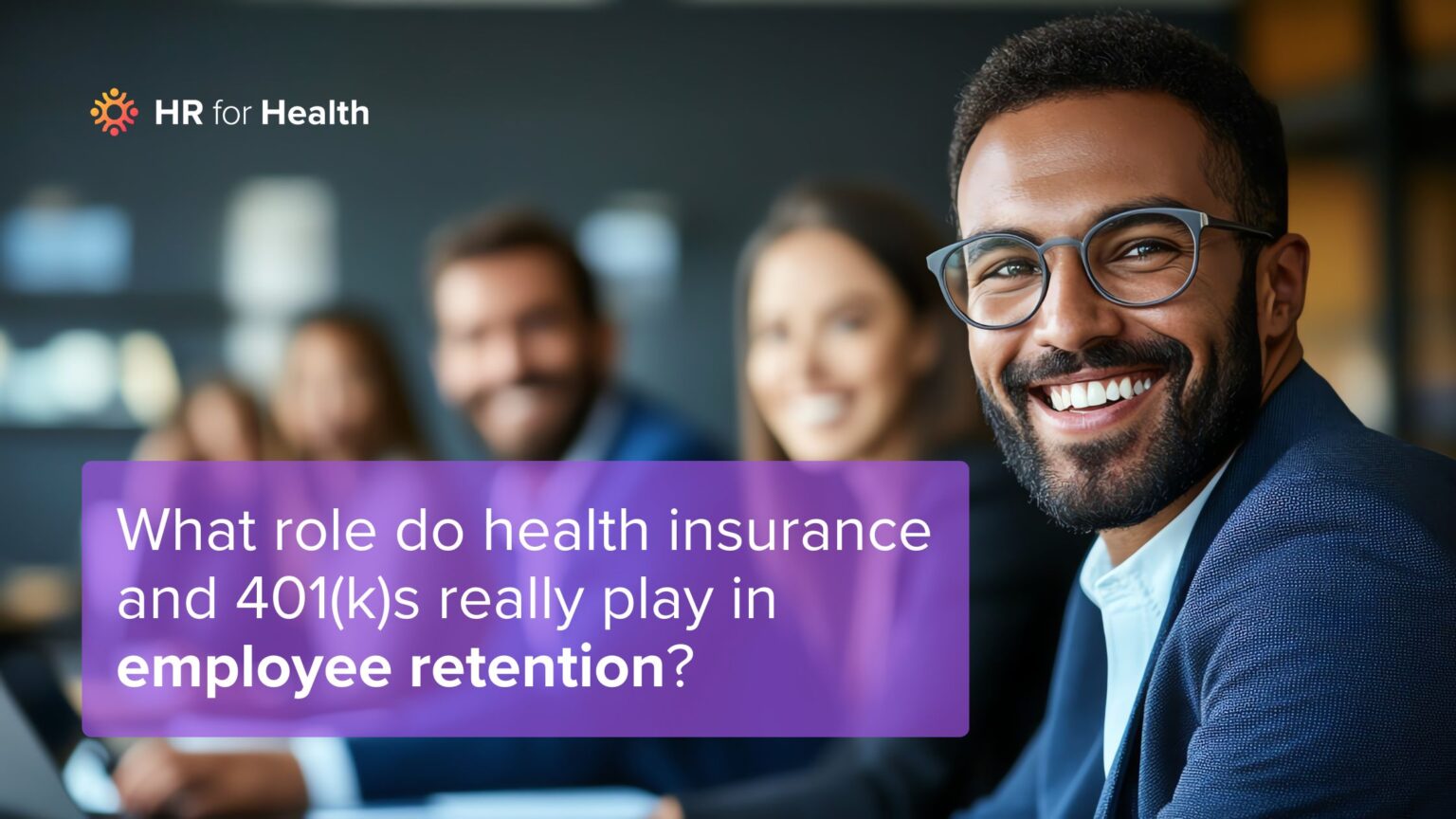 Employee Retention Strategies: Leveraging Health Insurance and 401(k ...