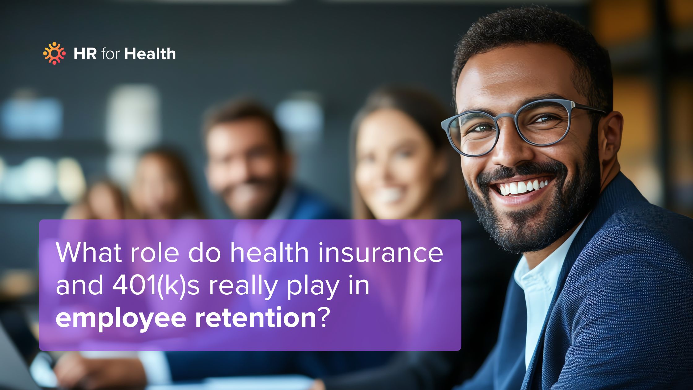 Employee Retention Strategies: Leveraging Health Insurance and 401(k ...