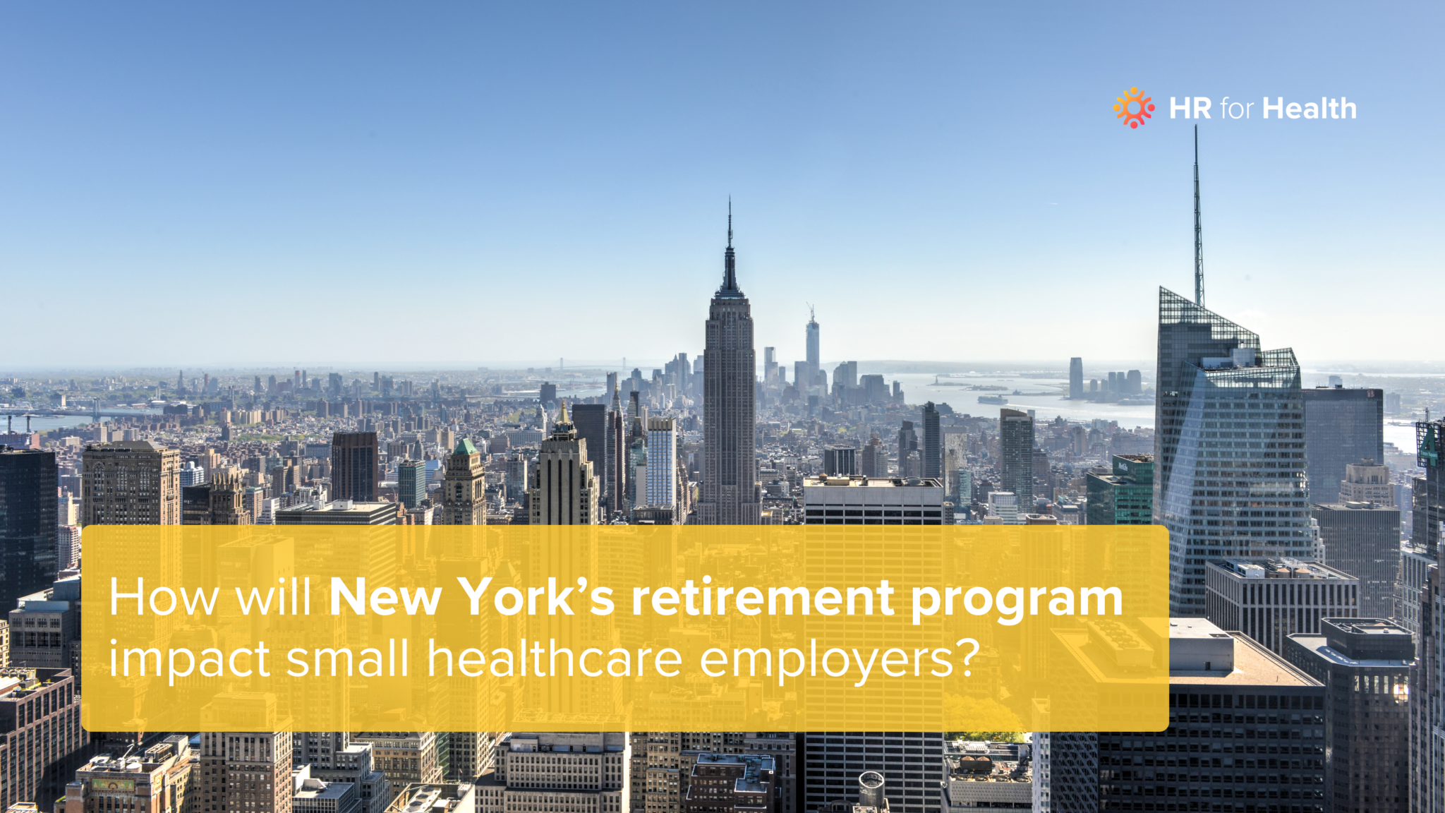New York Retirement Law Updates Practices Need to Know | hrforhealth.com